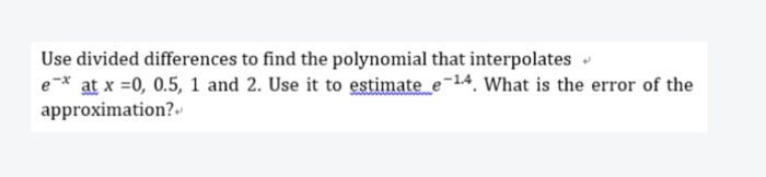 Solved Use divided differences to find the polynomial that | Chegg.com