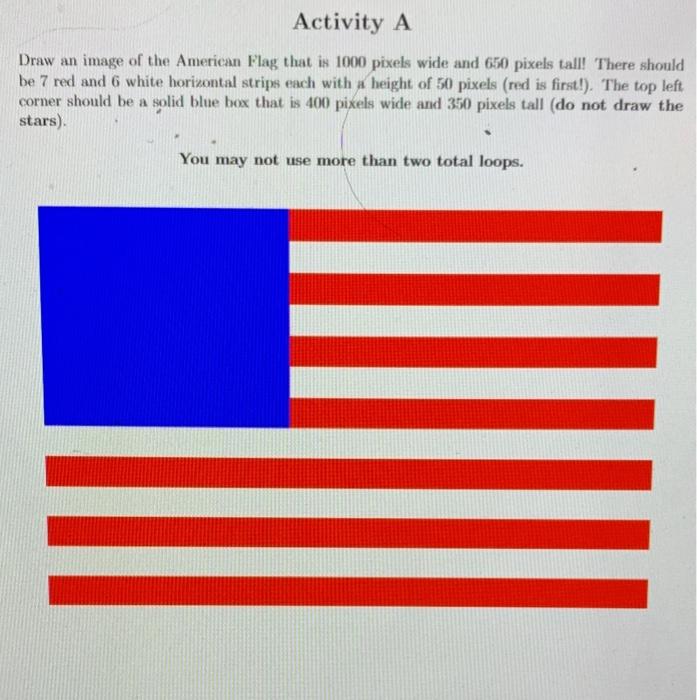 Solved Activity A Draw an image of the American Flag that is | Chegg.com