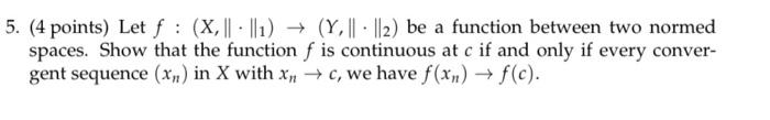 Solved (4 points) Let f:(X,∥⋅∥1)→(Y,∥⋅∥2) be a function | Chegg.com