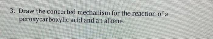 Solved 3. Draw the concerted mechanism for the reaction of a | Chegg.com