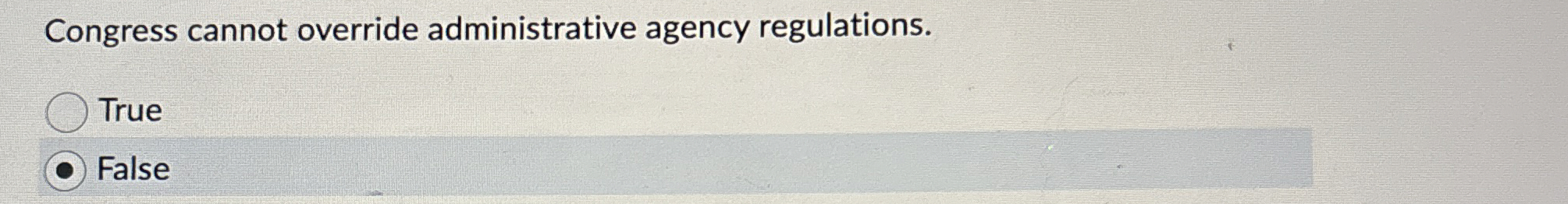Solved Congress cannot override administrative agency | Chegg.com