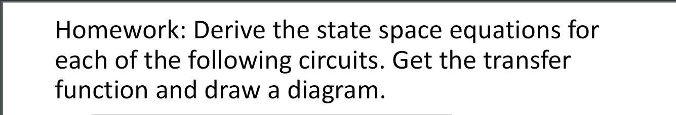 Solved Homework: Derive the state space equations for each | Chegg.com
