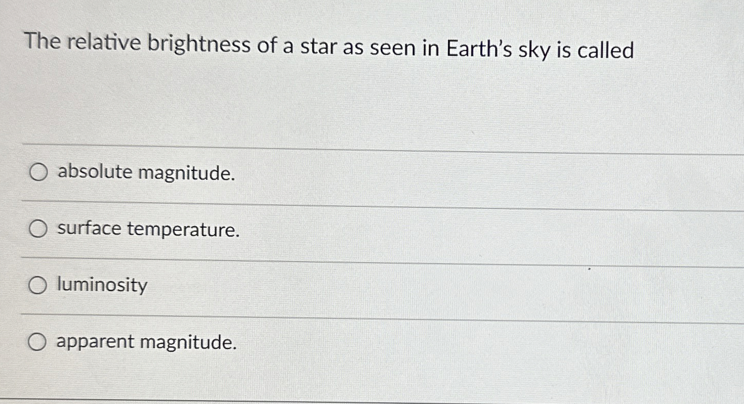 Solved The relative brightness of a star as seen in Earth's | Chegg.com
