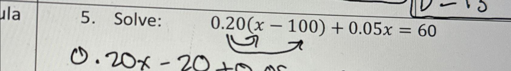 Solved Solve: ,0.20(x-100)+0.05x=60 | Chegg.com