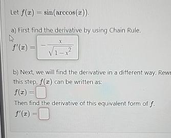 Solved Let f(x)=sin(arccos(x)).a) ﻿First find the derivative | Chegg.com