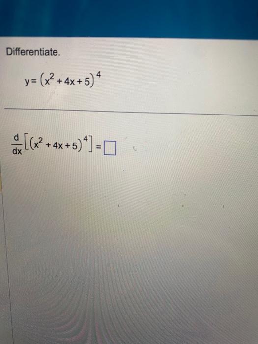 Solved Differentiate. y=1644x4+4 dxdy=Differentiate. y=x520 | Chegg.com
