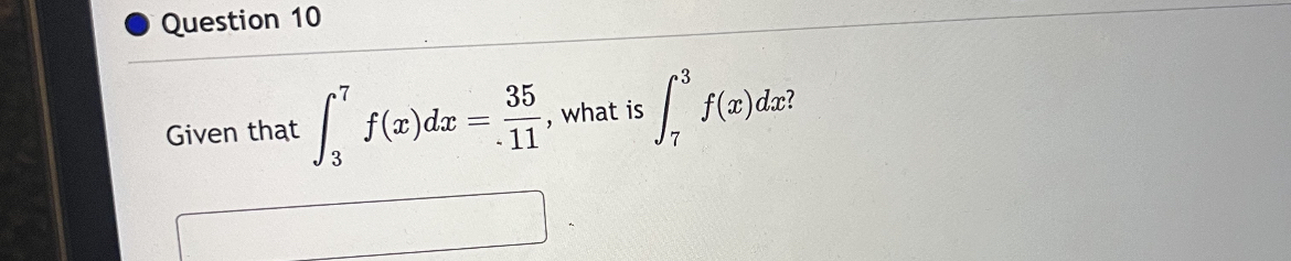 Solved Question 10Given that ∫37f(x)dx=3511, ﻿what is | Chegg.com