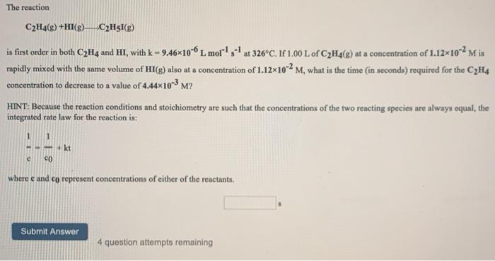 Solved The reaction C2H4(e) +HI(8) C2H5I(g) is first order | Chegg.com