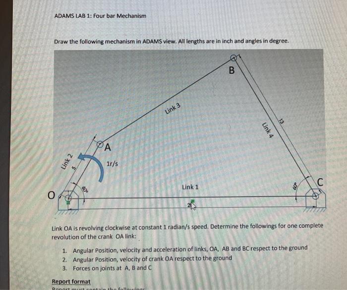 Solved ADAMS LAB 1: Four bar Mechanism Draw the following | Chegg.com