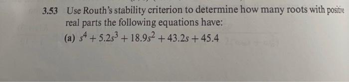 Solved .53 Use Routh's stability criterion to determine how | Chegg.com