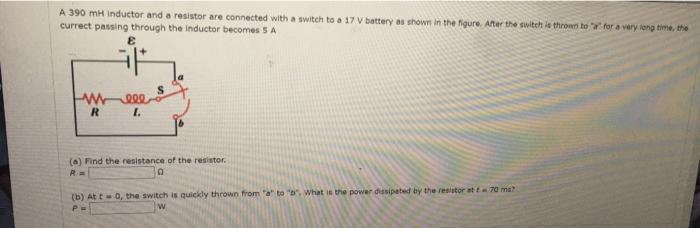 Solved A 390 m inductor and a resistor are connected with a | Chegg.com