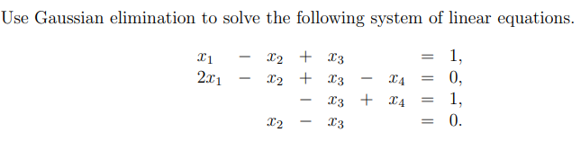 Solved Use Gaussian elimination to solve the following | Chegg.com