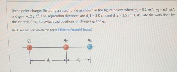 Solved Three point charges lie along a straight line as | Chegg.com