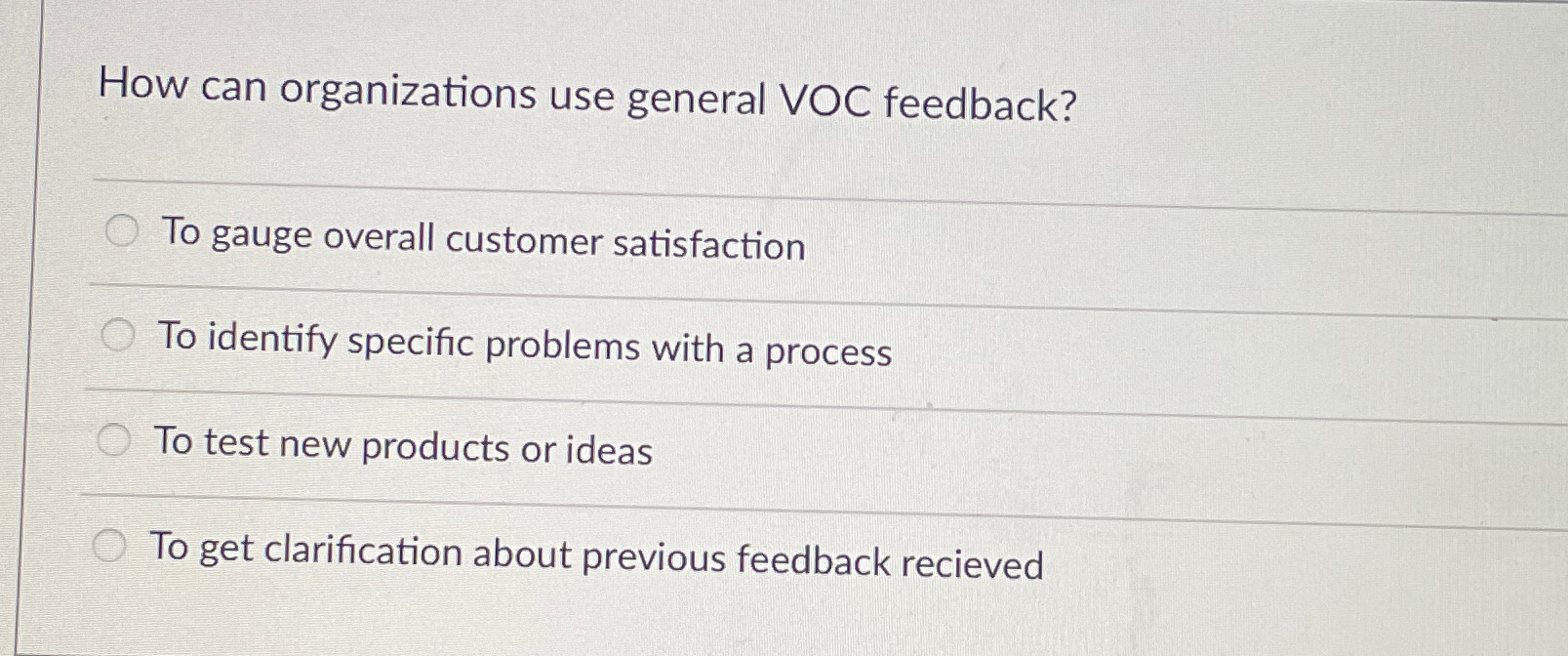 Solved How can organizations use general VOC feedback?To | Chegg.com
