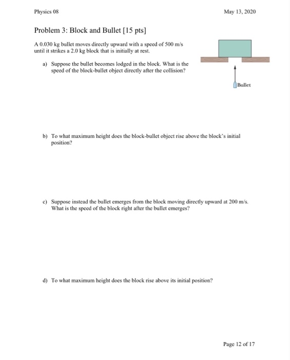 Solved Physics 08 May 13, 2020 Problem 3: Block and Bullet | Chegg.com