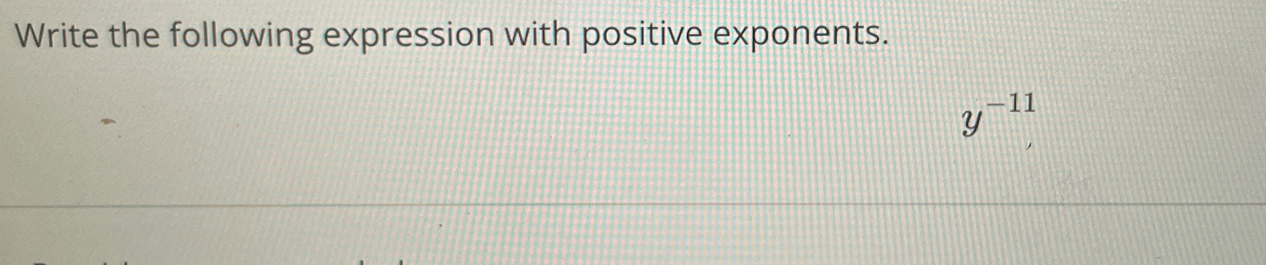 Solved Write the following expression with positive | Chegg.com