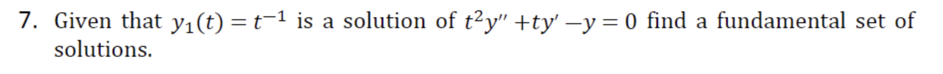 Solved Given that y1(t)=t-1 is ﻿a solution of t2y''+ty'-y=0 | Chegg.com