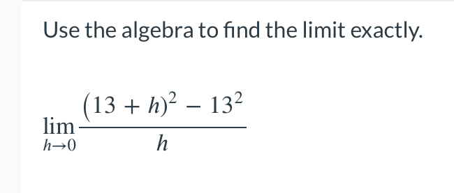 Solved Use the algebra to find the limit | Chegg.com