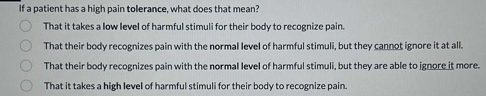 Solved If a patient has a high pain tolerance, what does | Chegg.com