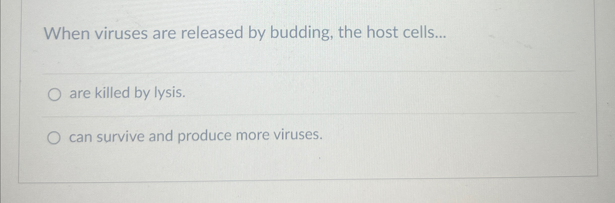 Solved When viruses are released by budding, the host | Chegg.com