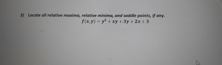Solved 3) Locate all relative maxima, relative minima, and | Chegg.com