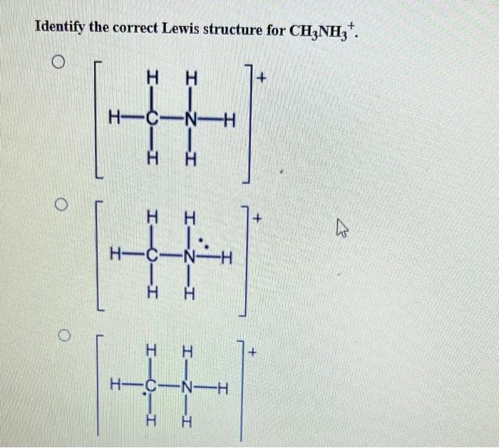 Solved Identify the correct Lewis structure for CH3NH₂¹. O O | Chegg.com