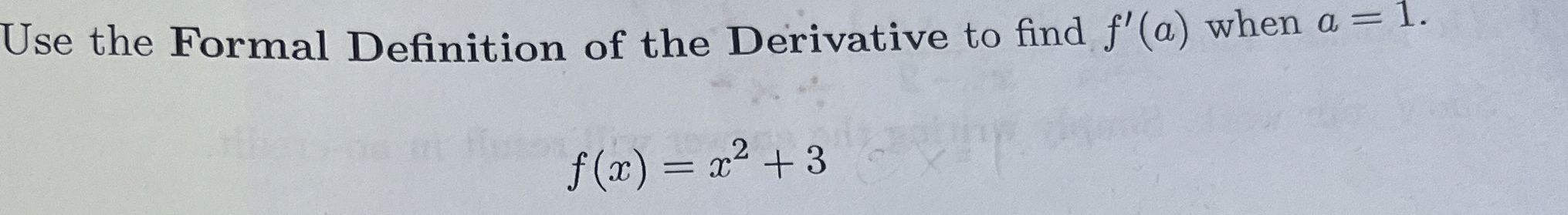 Solved Use the Formal Definition of the Derivative to find | Chegg.com