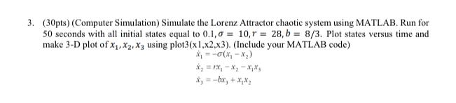 Solved (30pts) (Computer Simulation) ﻿Simulate the Lorenz | Chegg.com
