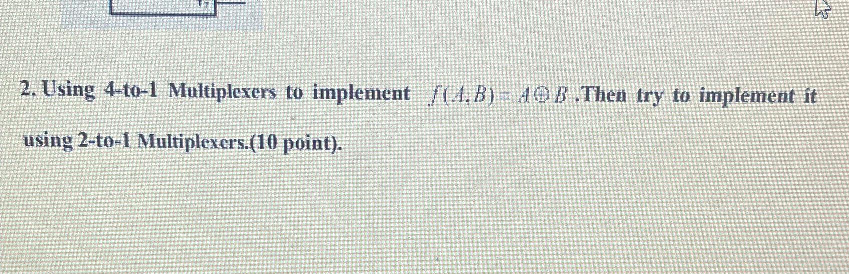 Solved Using 4-to-1 ﻿Multiplexers to implement f(A,B)=Ao.B. | Chegg.com