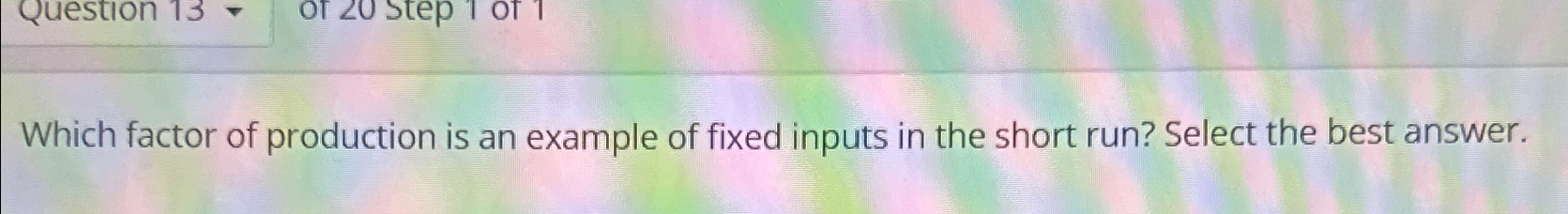 Solved Which factor of production is an example of fixed | Chegg.com