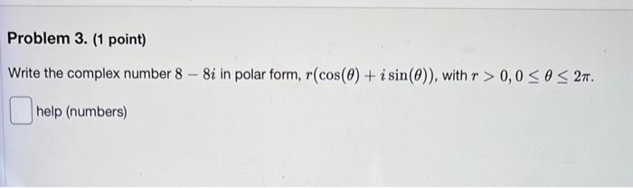 Solved Write the complex number 8−8i in polar form, | Chegg.com