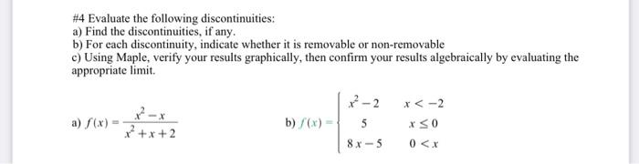 Solved \#4 Evaluate the following discontinuities: a) Find | Chegg.com