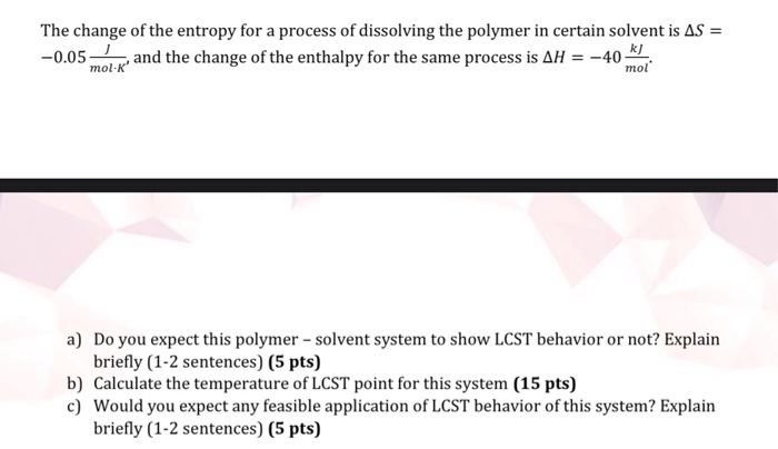 Solved The change of the entropy for a process of dissolving | Chegg.com