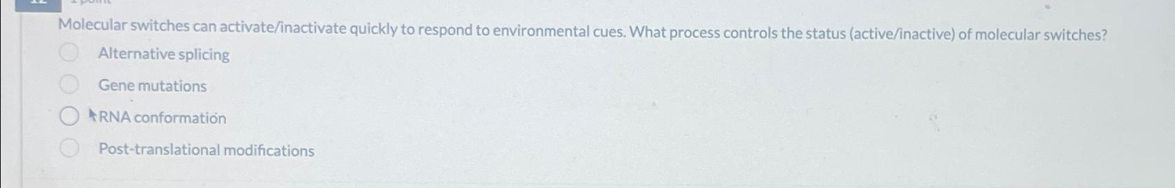 Solved Molecular switches can activate/inactivate quickly to | Chegg.com
