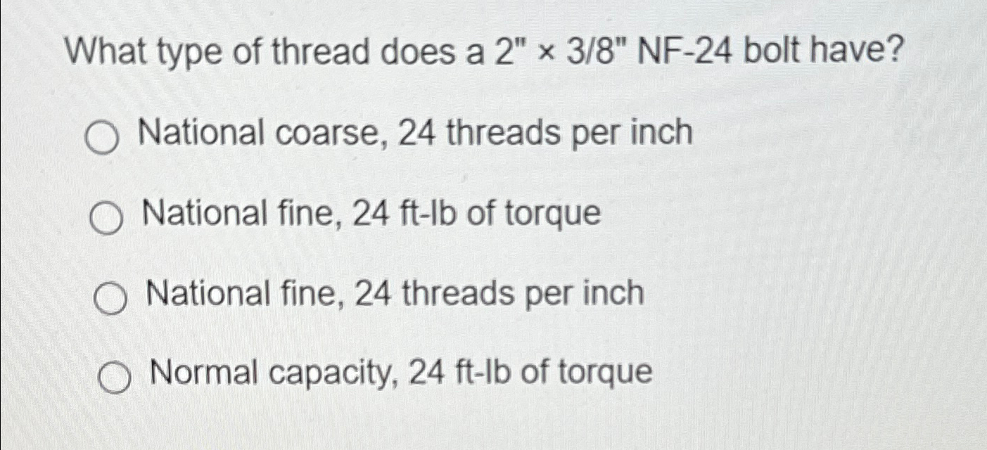 Solved What type of thread does a 2 " ×38 " ﻿NF-24 ﻿bolt | Chegg.com