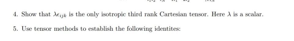 Solved 4. Show that λϵijk is the only isotropic third rank | Chegg.com