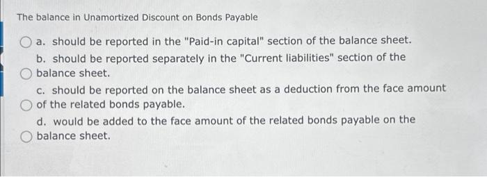 Solved The balance in Unamortized Discount on Bonds Payable | Chegg.com