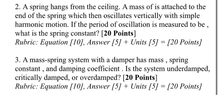 Solved 2. A spring hangs from the ceiling. A mass of is | Chegg.com