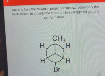 Solved Starting from the Newman projection below, rotate | Chegg.com