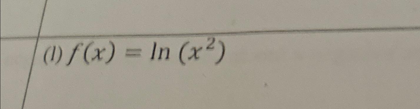 Solved Find the domain of f(x)=ln(x2) | Chegg.com