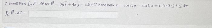 Solved find the integral if C is a helix x=cost, y=sint, | Chegg.com