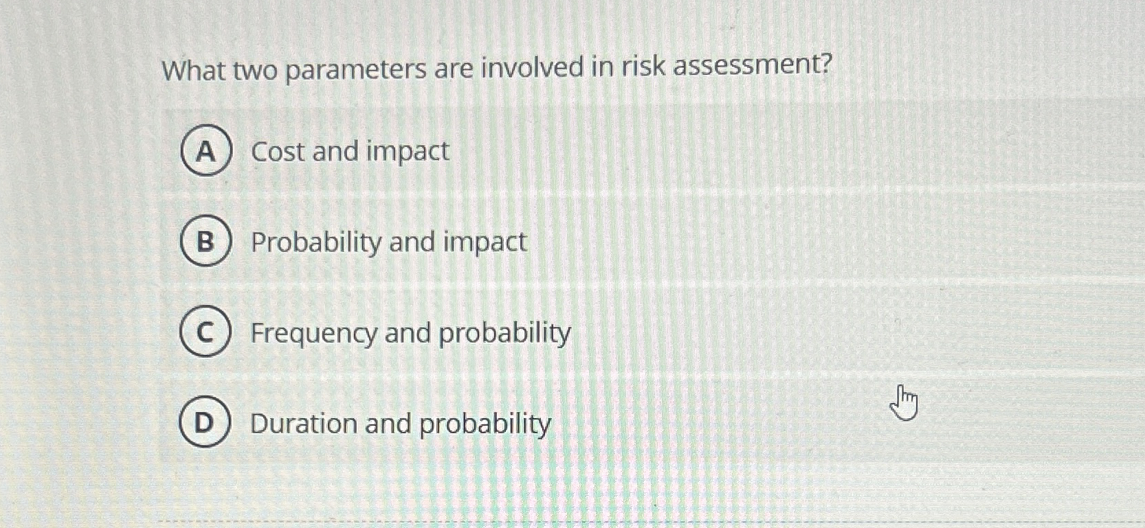 Solved What two parameters are involved in risk | Chegg.com
