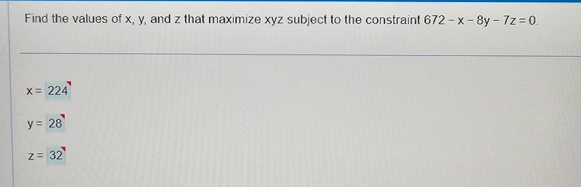 Solved Find the values of x,y, and z that maximize xyz | Chegg.com