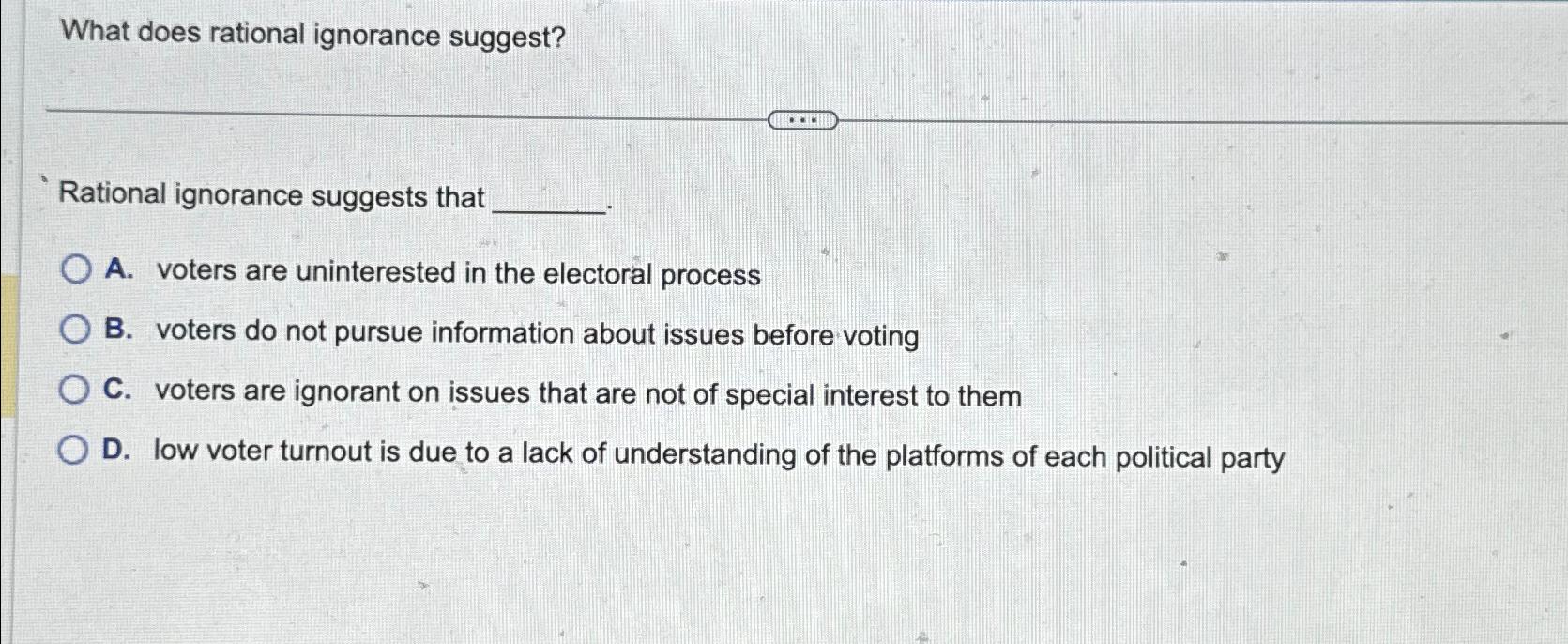 Solved What does rational ignorance suggest?Rational | Chegg.com