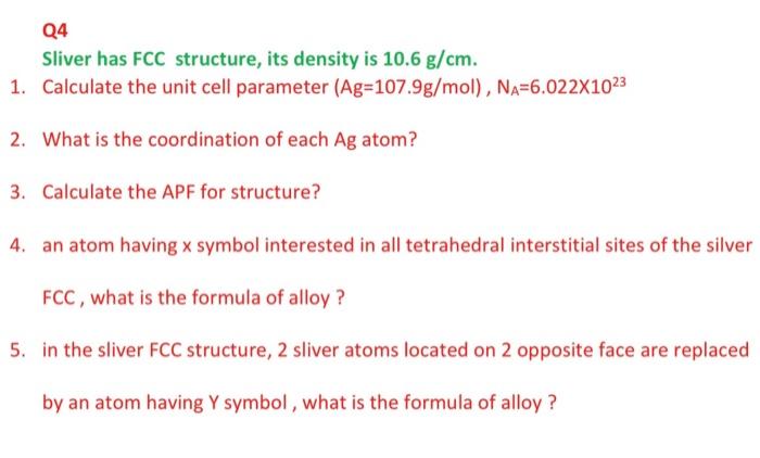 Solved Q4 Sliver has FCC structure, its density is 10.6 | Chegg.com
