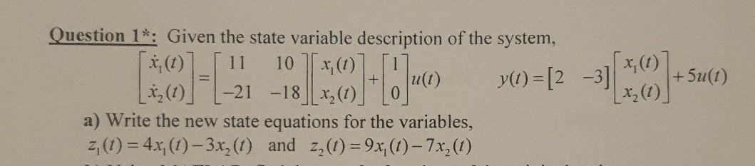 Solved Question 1*: Given the state variable description of | Chegg.com