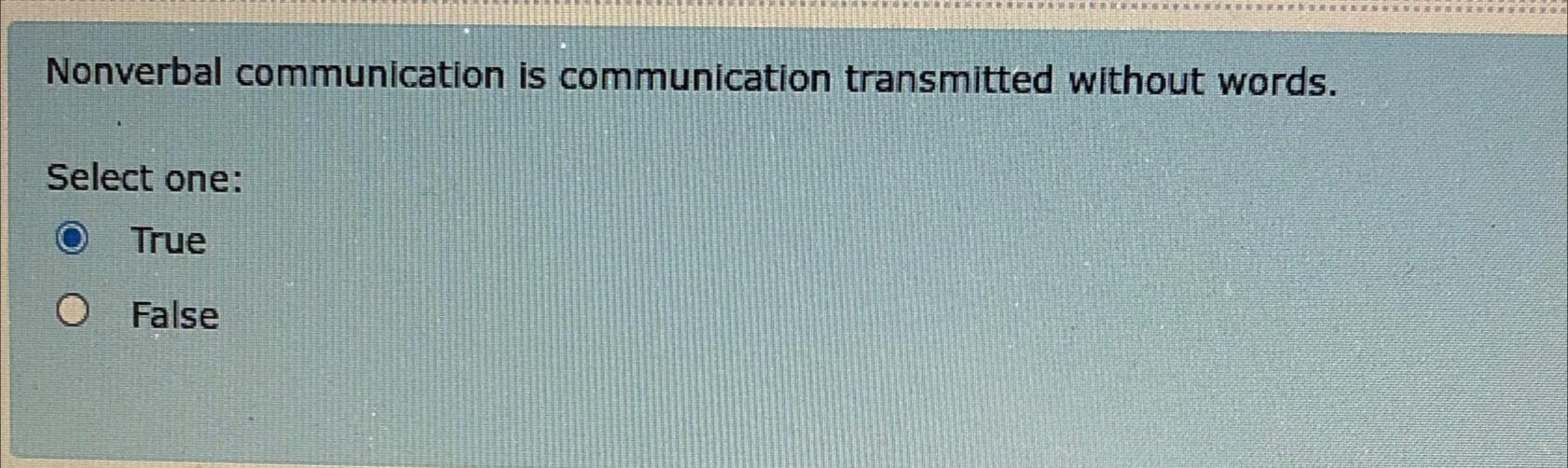 Solved Nonverbal communication is communication transmitted | Chegg.com