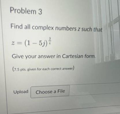 Solved Find all complex numbers z such that z=(1−5j)43 Give | Chegg.com