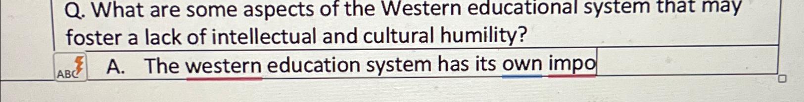 Solved Q. ﻿What are some aspects of the Western educational | Chegg.com