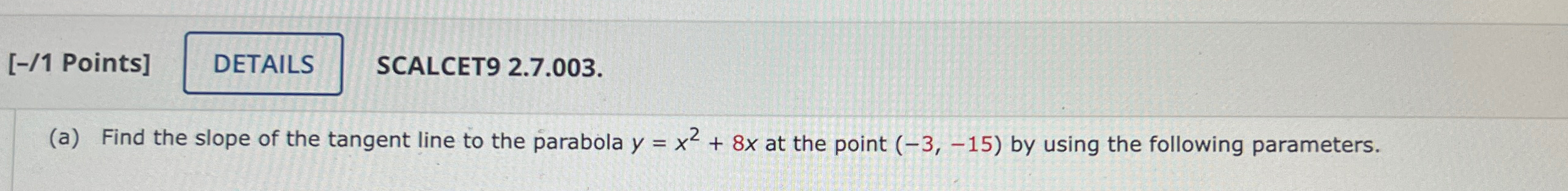 Solved [-/1 ﻿Points]SCALCET9 2.7.003.(a) ﻿Find the slope of | Chegg.com